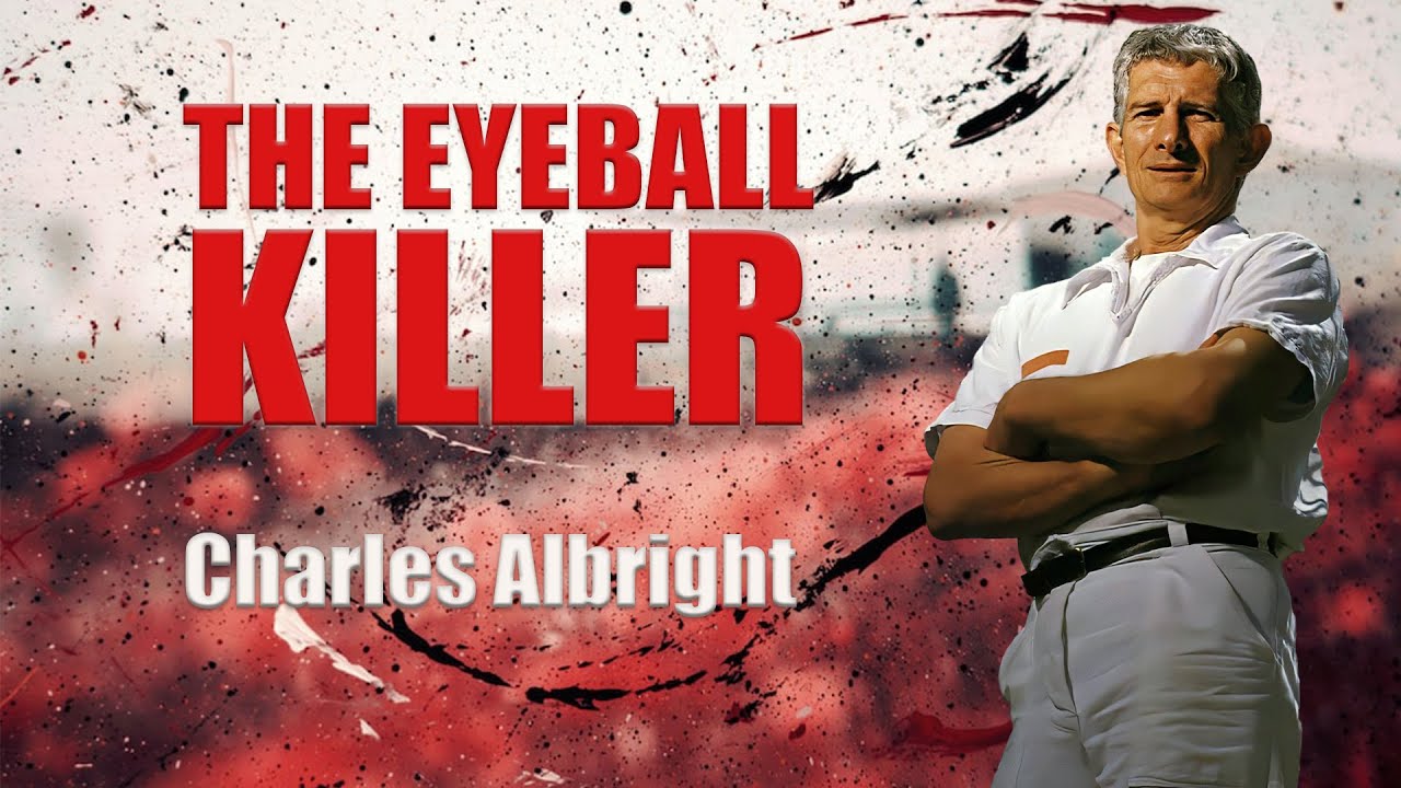 Serial Killer Documentary: Charles Albright (The Eyeball Killer) - YouTube