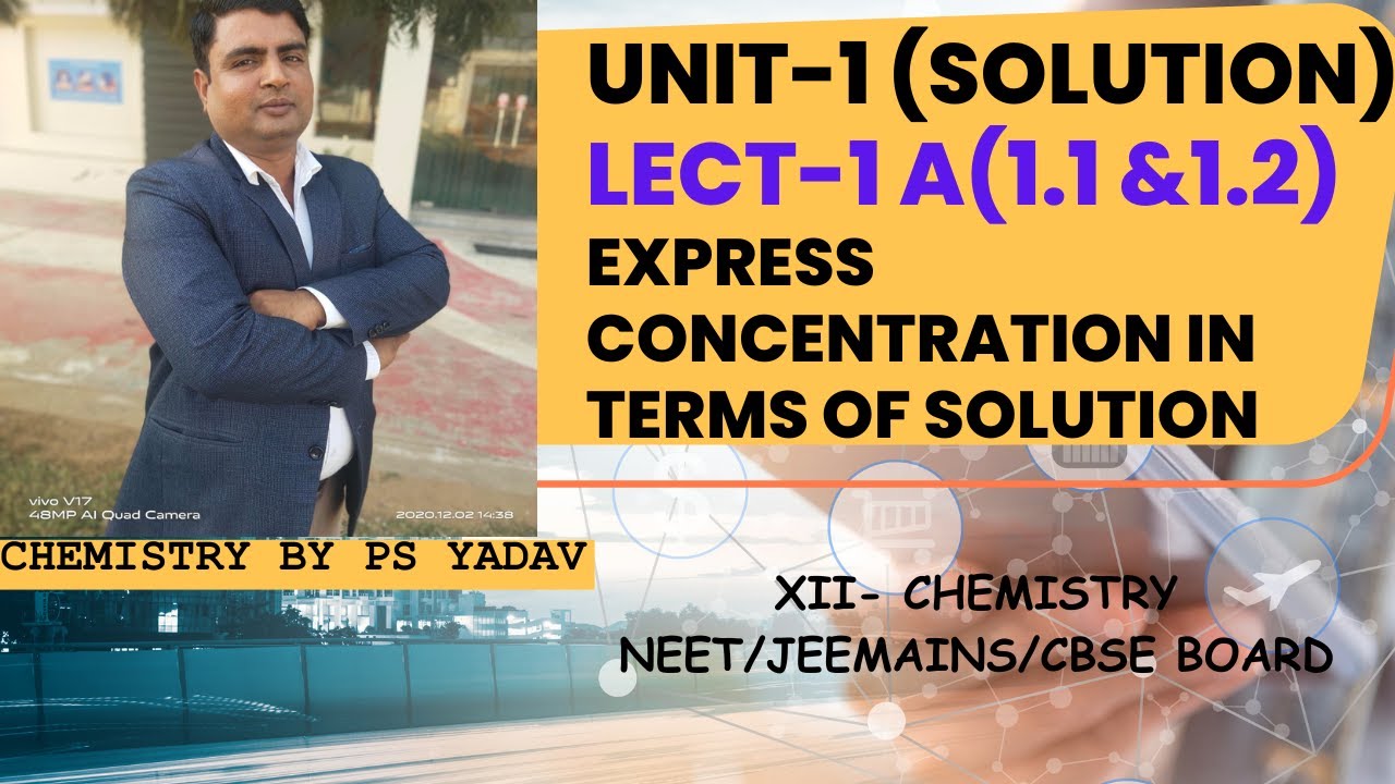 LECT 1 A 1 1& 1,2 EXPRESSING CONCENTRATION IN TERMS OF SOLUTION - YouTube