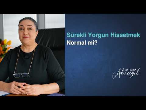 Sürekli Yorgun Hissetmek Normal mi? #yorgunluk #yorgunum #fatmaabacıgil