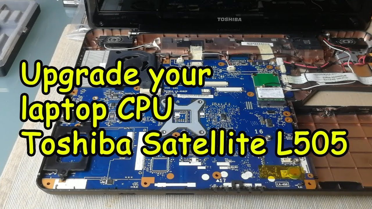 Laptop CPU upgrade guide : Toshiba Satellite L505 - YouTube