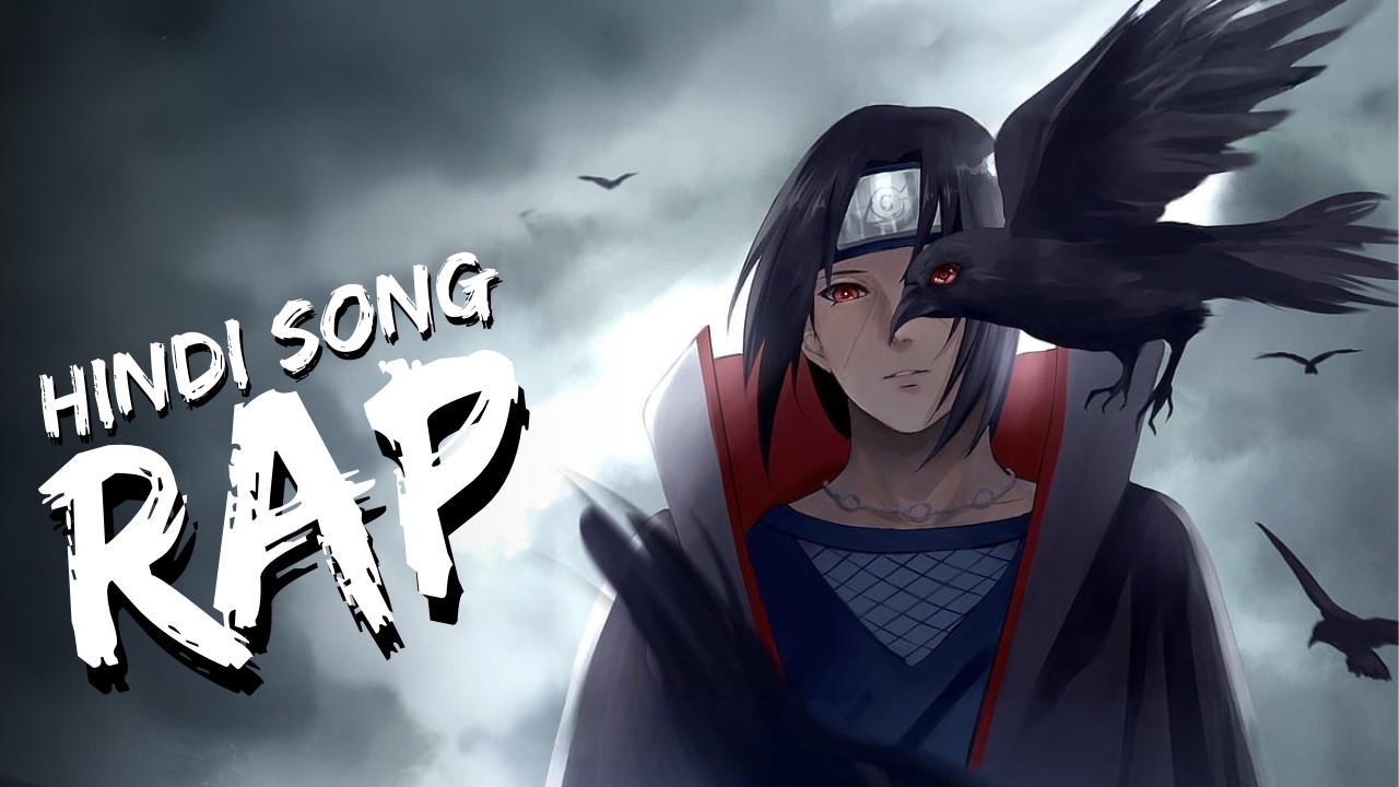 🔥 Itachi Uchiha Hindi Rap Song By Shogin Vibes 🔥 | Hindi Anime Rap Song ...