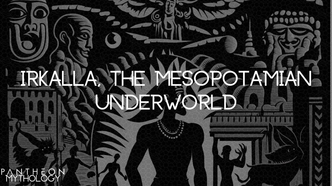 A Brief Tour of Irkalla, the Mesopotamian Underworld - YouTube