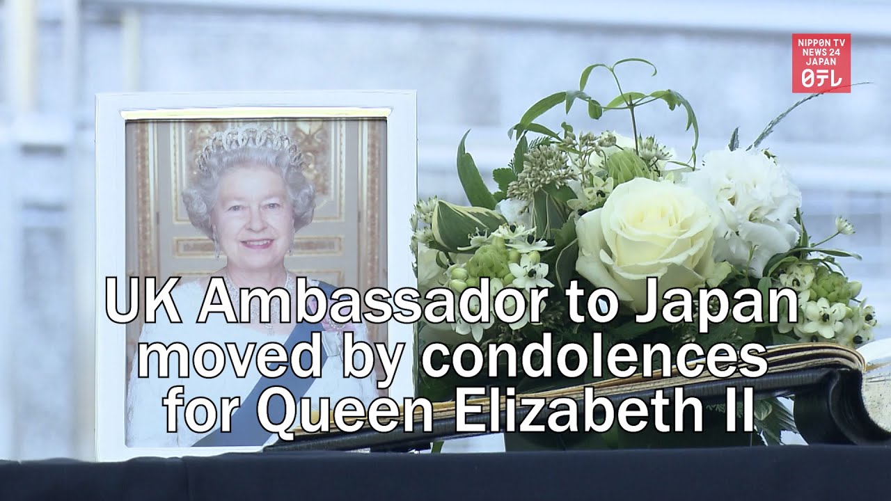 UK Ambassador to Japan overwhelmed by condolences for Queen Elizabeth ...