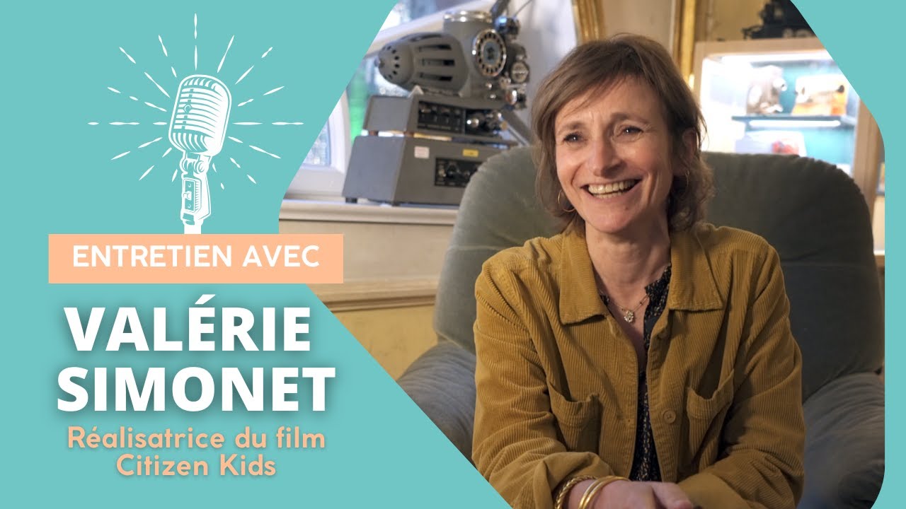 Entretien avec Valérie Simonet, réalisatrice de Citizen Kids - YouTube