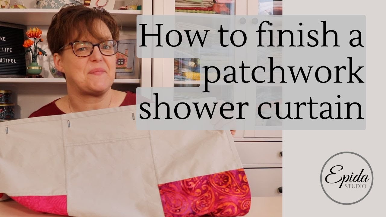 How to finish a patchwork shower curtain - YouTube