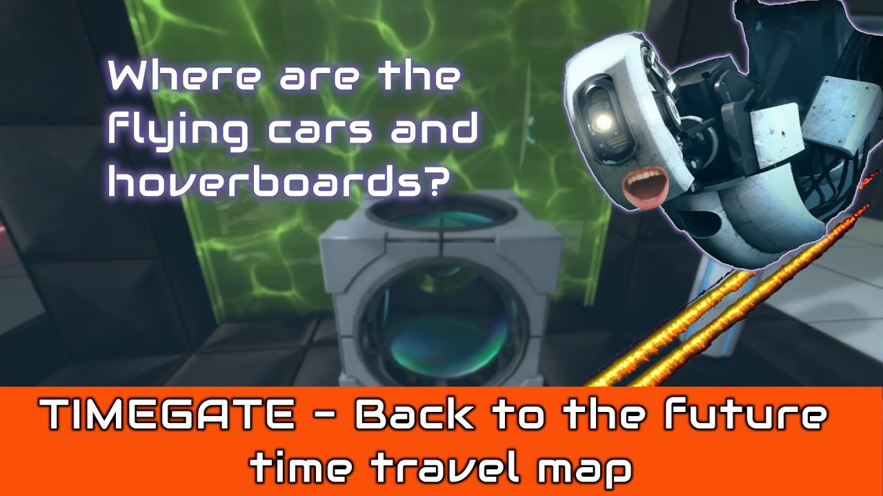 Portal 2: TIMEGATE - Back to the future - time travel map - YouTube