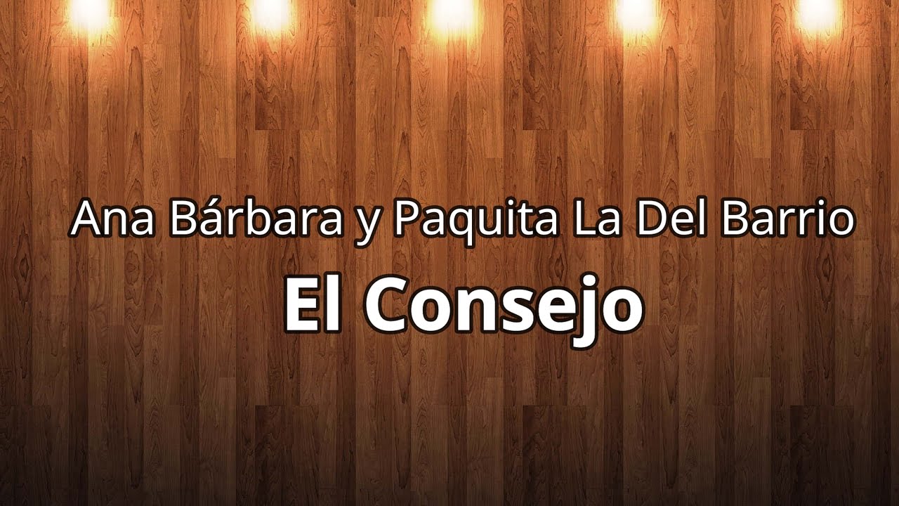 Paquita La Del Barrio y Ana Bárbara - El Consejo (Letra/Lyrics) - YouTube