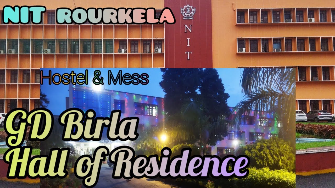GD Birla Hall of Residence, NIT Rourkela,Hostel facilities, Mess, Food ...