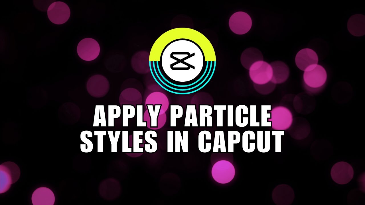 [NEW UPDATE] How to Apply Particle Styles to Your Photos in Capcut ...