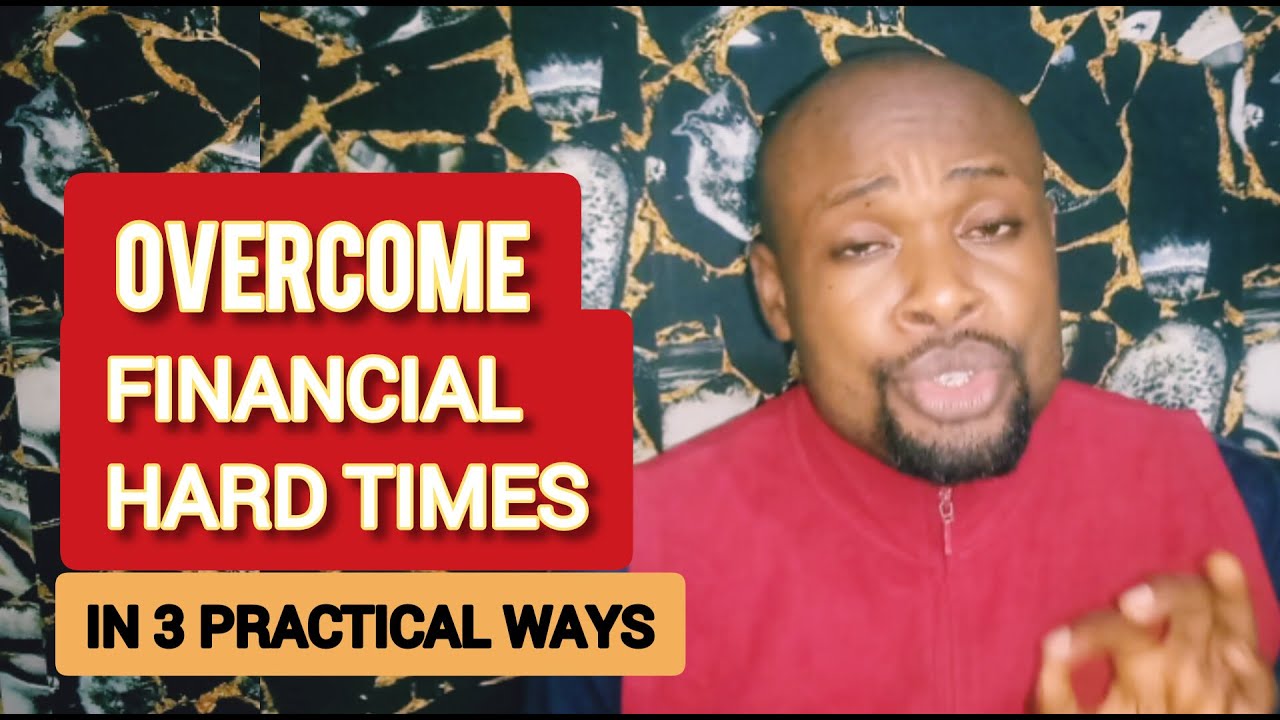THREE PRACTICAL WAYS TO OVERCOME FINANCIAL HARD TIMES AND LIVE FREELY ...