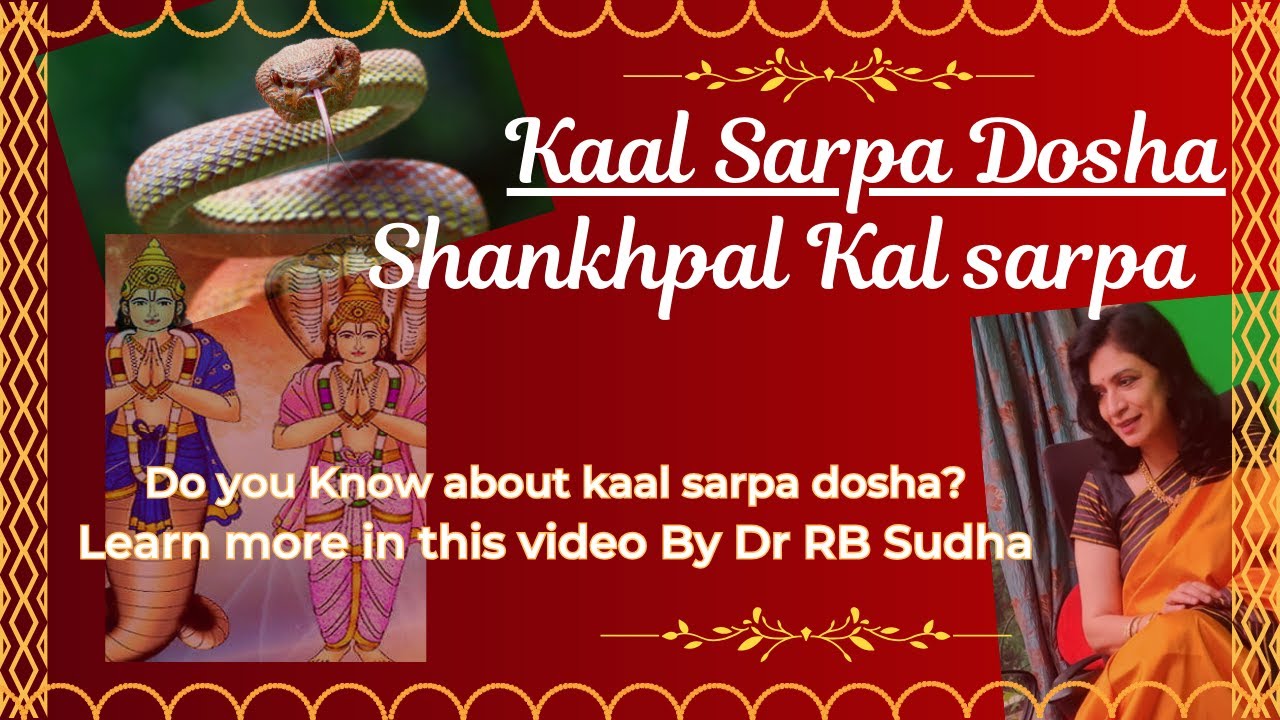 Shankhpal Kaal Sarpa Dosha Explained by DR RB Sudha || #SarpaDosha ...