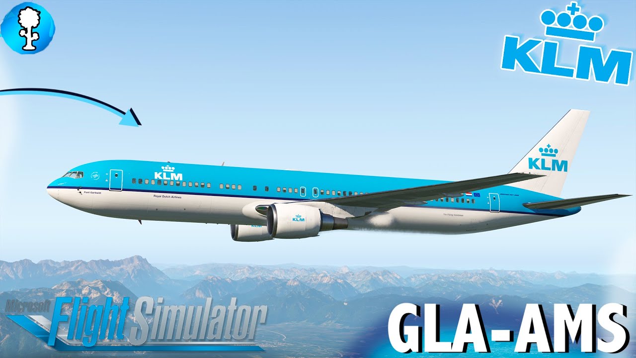 LIVE KLM 767-300 Glasgow to Amsterdam FULL FLIGHT - Microsoft Flight ...