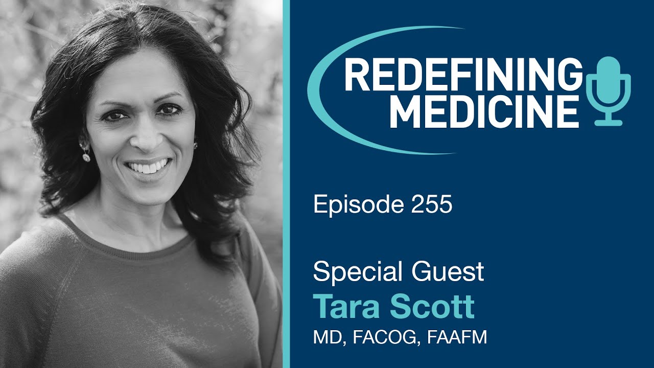 Redefining Medicine with special guest Dr. Tara Scott - YouTube