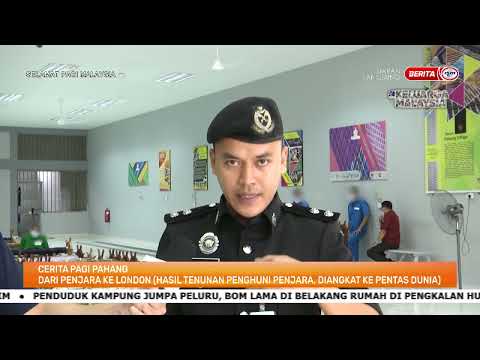 6 JUN 2022 – SPM – CERITA PAGI PAHANG : HASIL TENUNAN PENGHUNI PENJARA, DIANGKAT KE PENTAS DUNIA