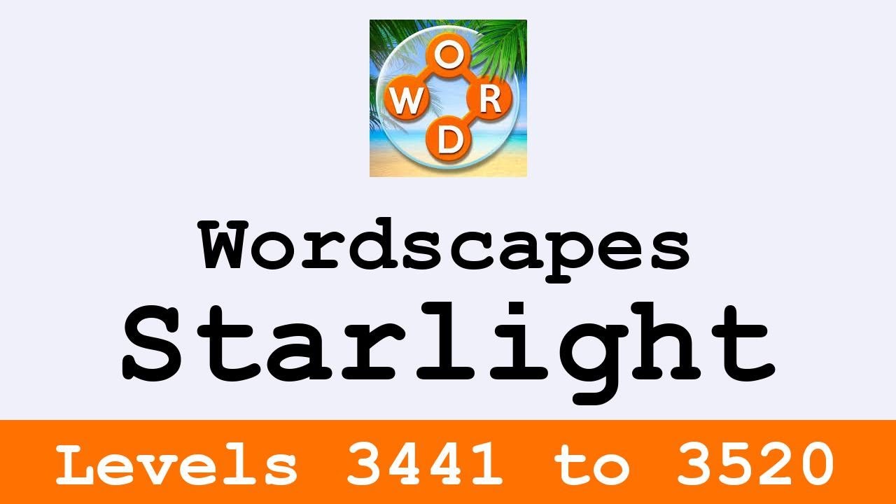 Wordscapes Starlight Levels 3441 to 3520 Answers ️ Enjoy - YouTube