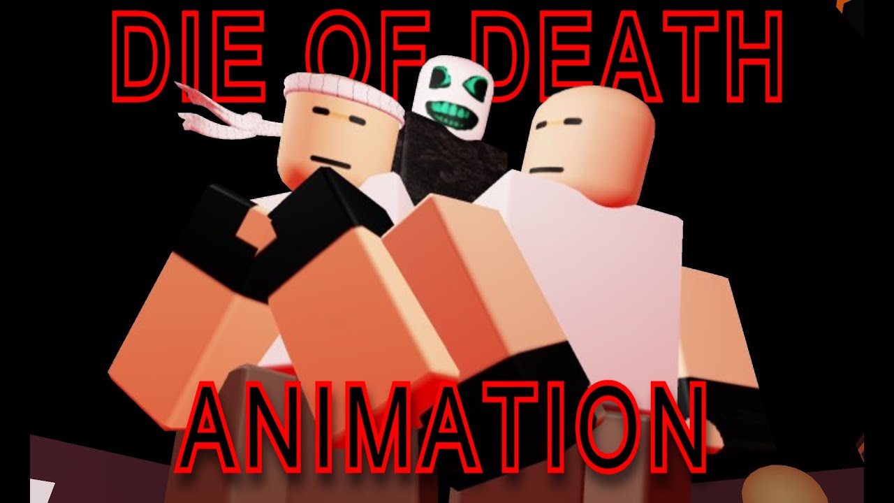 die of death animation (roblox animation) - YouTube