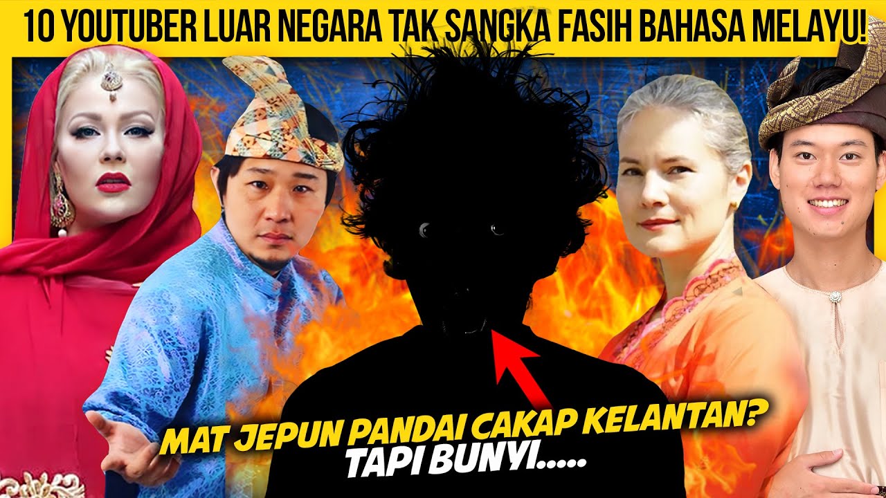 10 YOUTUBER LUAR NEGARA YANG FASIH BAHASA MELAYU - YouTube