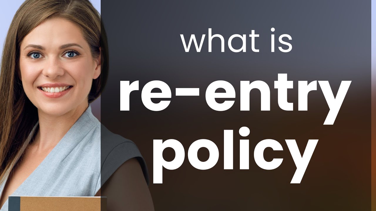 Understanding "Re-entry Policy": A Guide for English Learners - YouTube