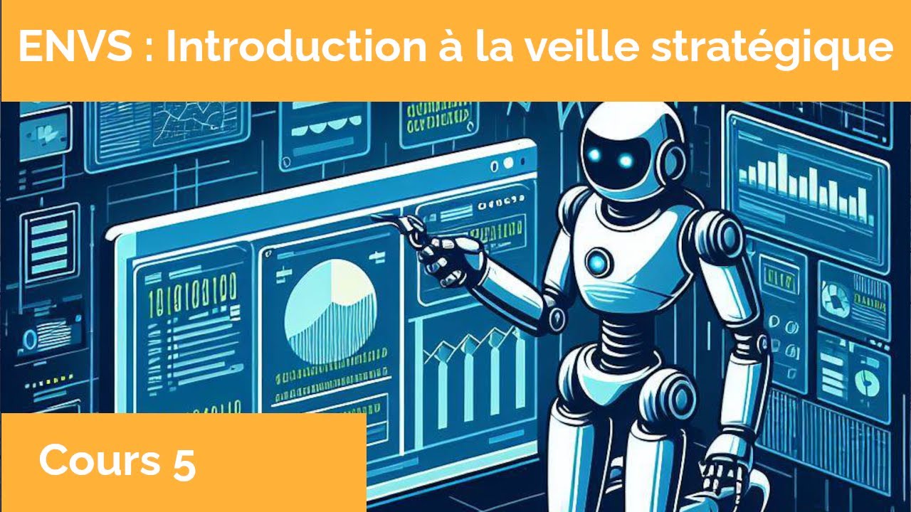 ENVS Cours 5 Introduction à la veille stratégique - YouTube