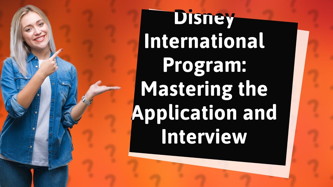 How Can I Ace the Disney International Program Application and ...
