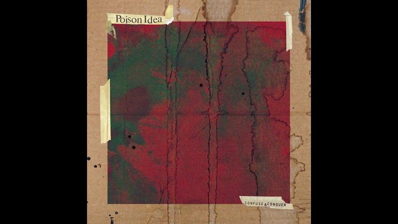Poison Idea - Confuse & Conquer (2015) hardcore punk | hardcore | punk ...