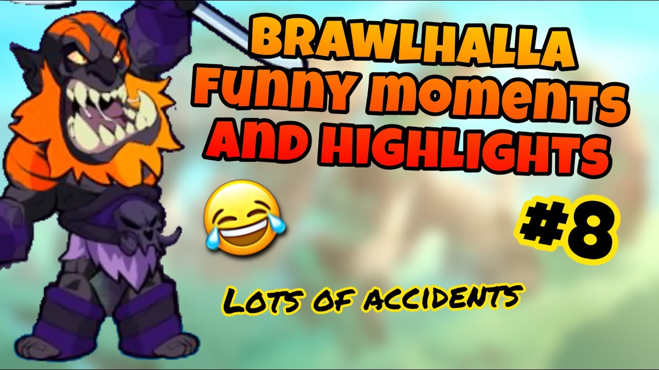 BRAWLHALLA FUNNY MOMENTS AND HIGHLIGHTS #8 - YouTube