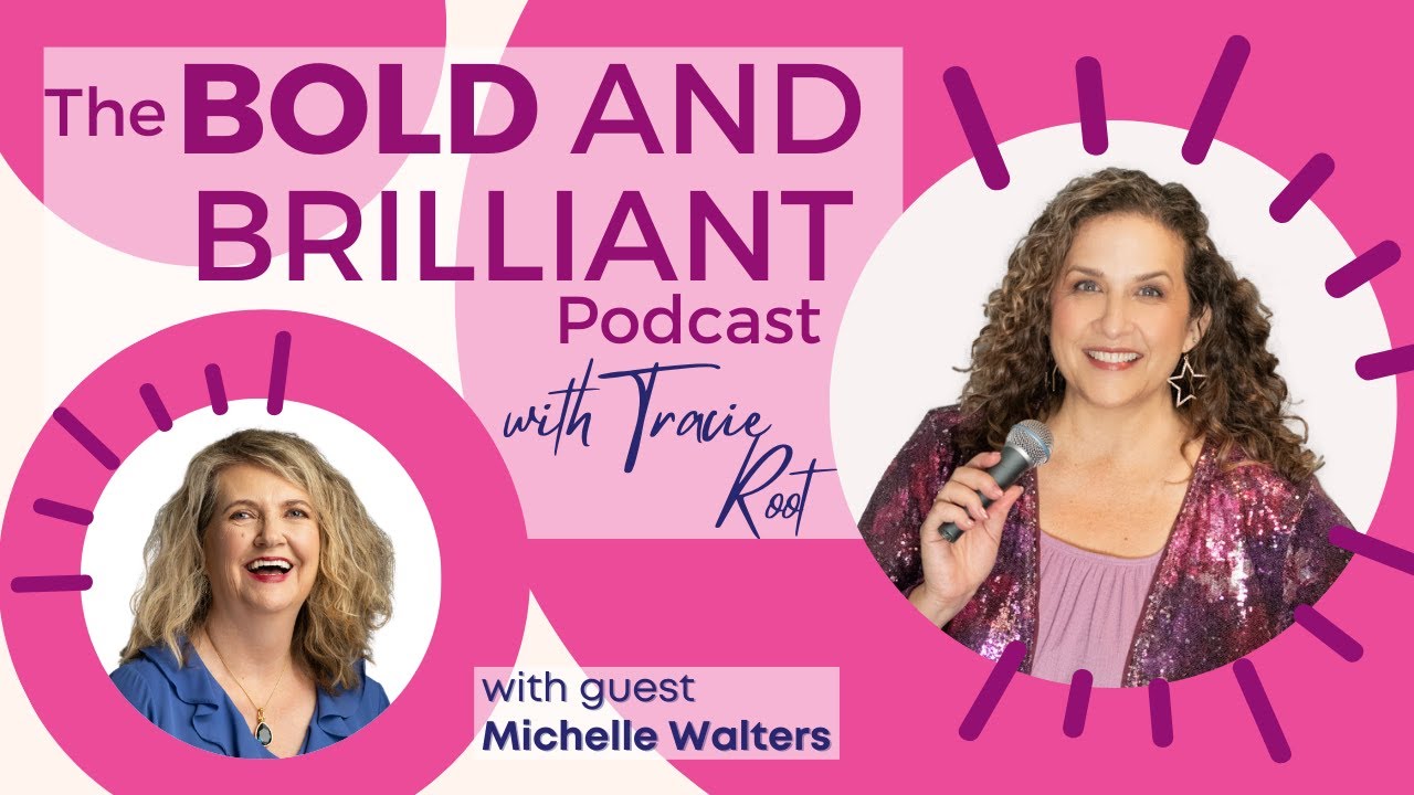 The BOLD and Brilliant podcast with guest Michelle Walters - YouTube