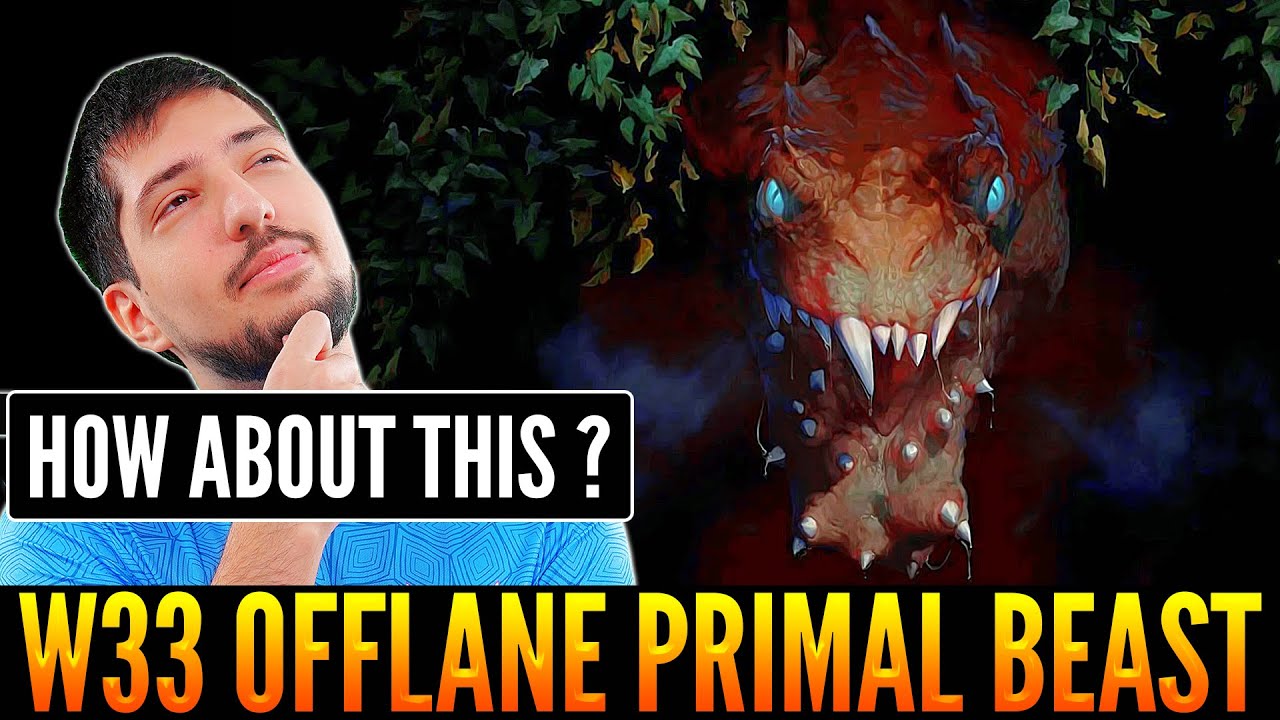 Thats How W33 Play PRIMAL BEAST on Offlane | First Time in Patch 7.32b ...