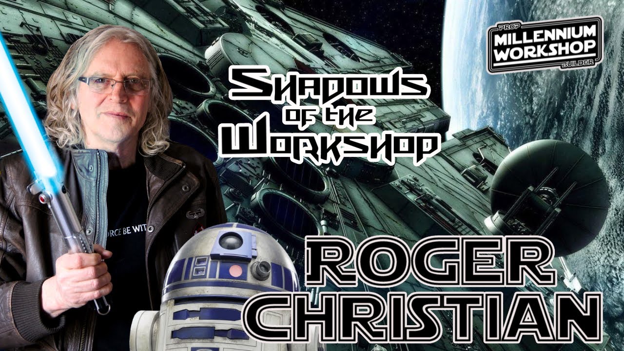 Shadows of the Workshop: Episode 2 - Roger Christian: Crafting the ...