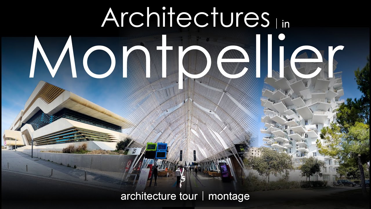 Montpellier architecture tour montage in 4K HDR - YouTube