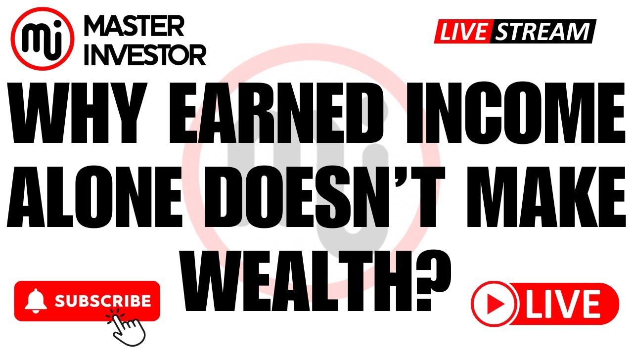 Why Earned Income Alone Doesn't Make Wealth? | MASTER INVESTOR #wealth ...