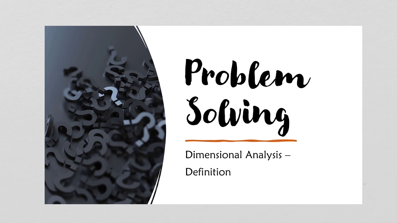 Problem Solving Dimensional Analysis Definition YouTube Problem Solving Dimensional Analysis Definition YouTube