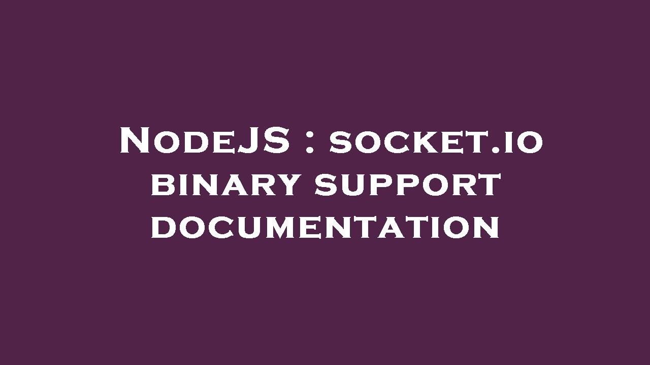 Nodejs Binary Support Documentation Youtube 8523