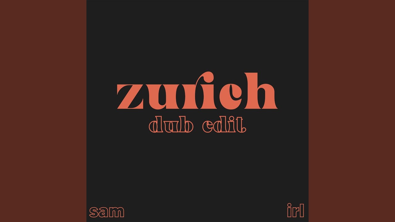 zurich (Sam Irl Dub) - YouTube