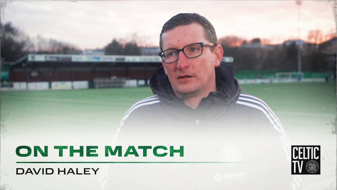 On The Match with David Haley | Ayr Utd 0-7 Celtic FC Women (07/01/24) - YouTube