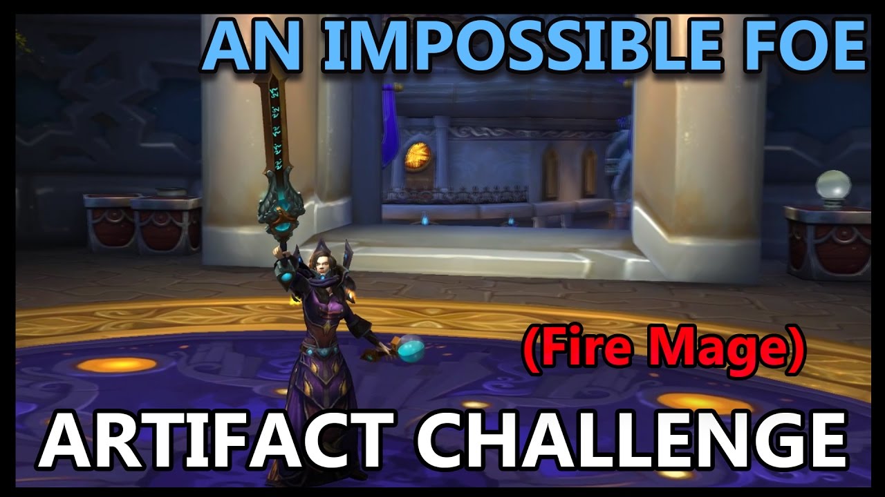 Artifact Challenge 7.2 - An Impossible Foe // Fire Mage - YouTube