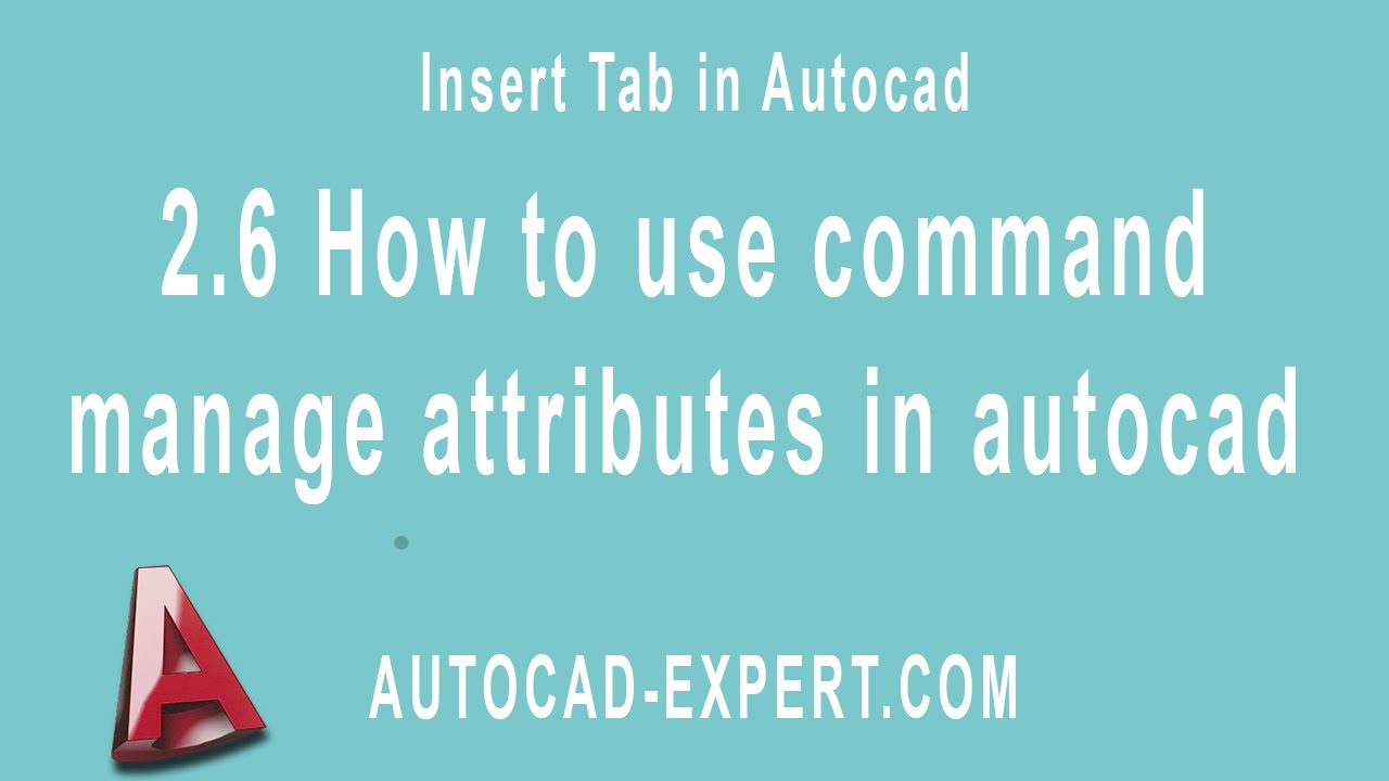 2 6 How To Use Command Manage Attributes In Autocad YouTube 2-6-how-to-use-command-manage-attributes-in-autocad-youtube