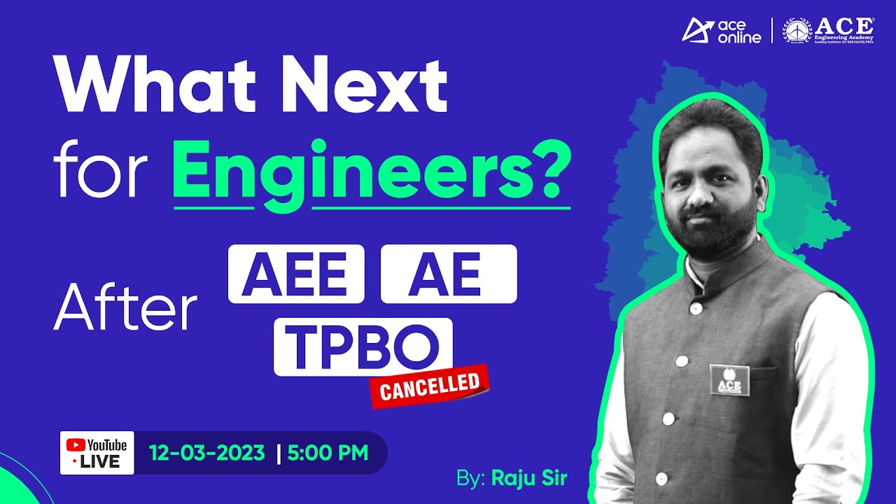 What Next for Engineers? After AEE / AE / TPBO (Canceled) | Raju Sir | ACE Online | ACE Engg ...