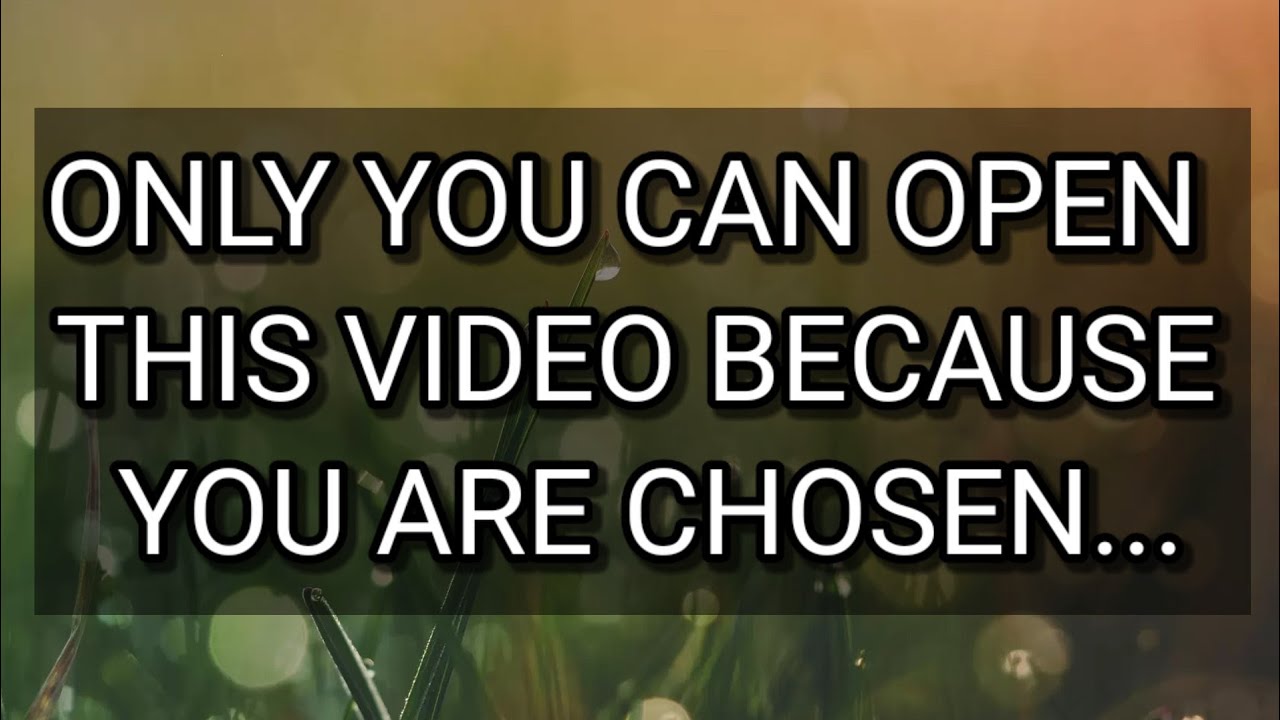 ️😊ONLY YOU CAN OPEN THIS VIDEO BECAUSE YOU ARE CHOSEN.. god says ...