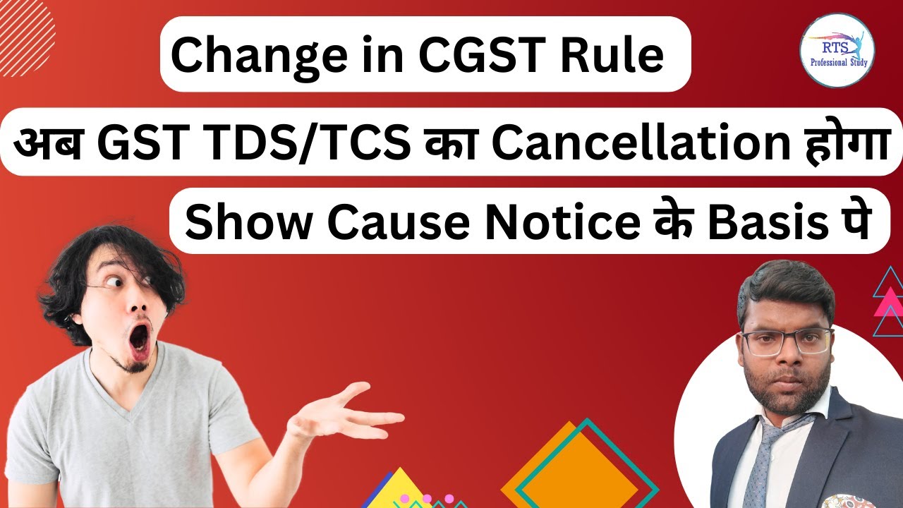 Now Cancellation of GST TDS and TCS registrations based on a show-cause ...