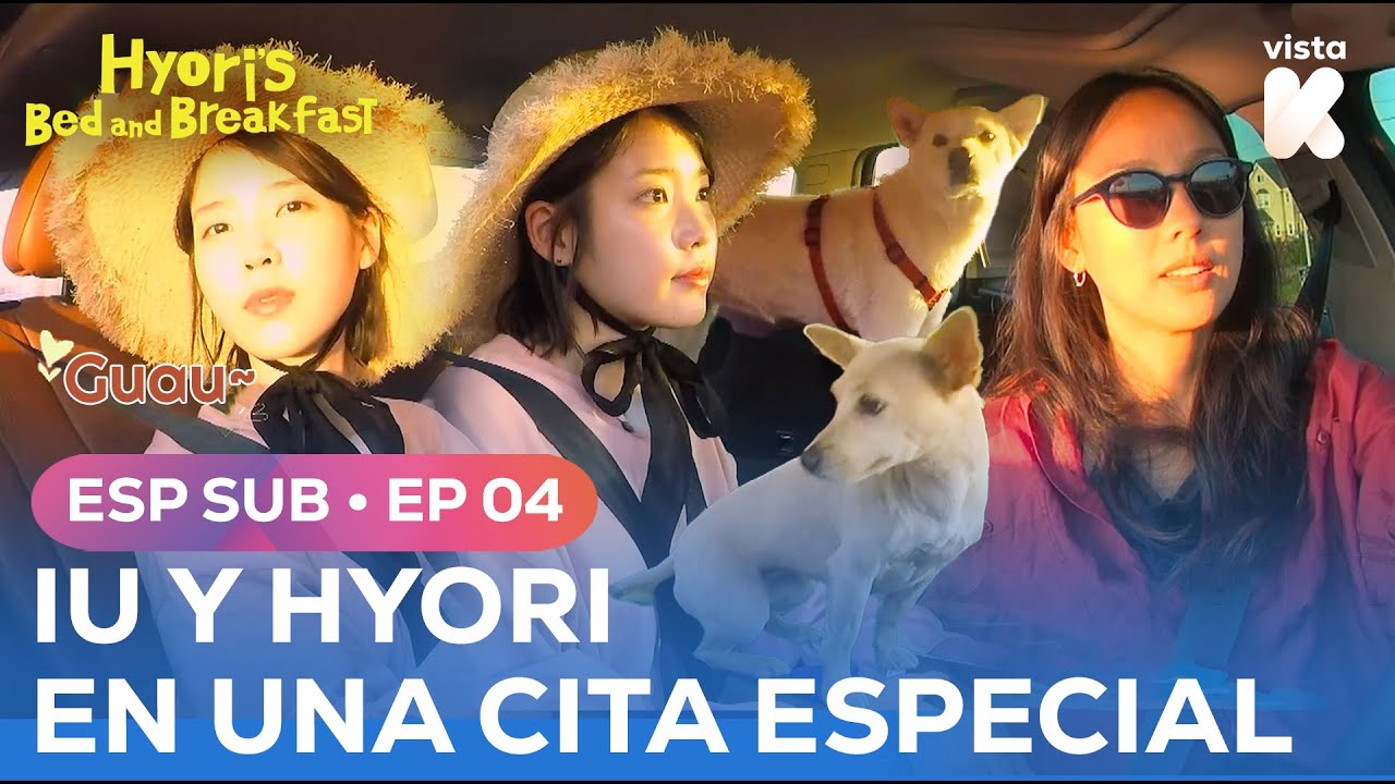 [ESP.SUB] IU y Hyori en una cita especial 💖 | Hyori's Bed and Breakfast ...