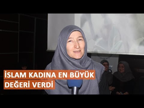 İslam kadına en büyük değeri verdi