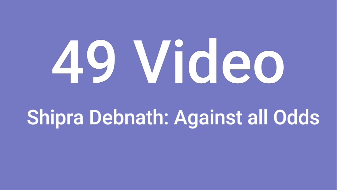 49.Shipra Debnath: Against all Odds - YouTube