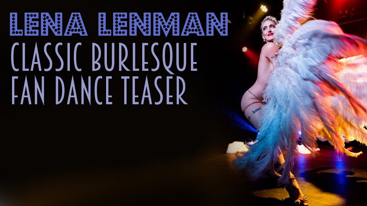 Lena Lenman - Classic burlesque fan dance teaser trailer - YouTube