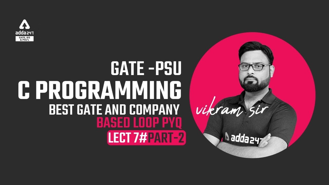 GATE/PSU | C Programming |LEC7# Best Gate and placement related loop pyq part 2 - YouTube