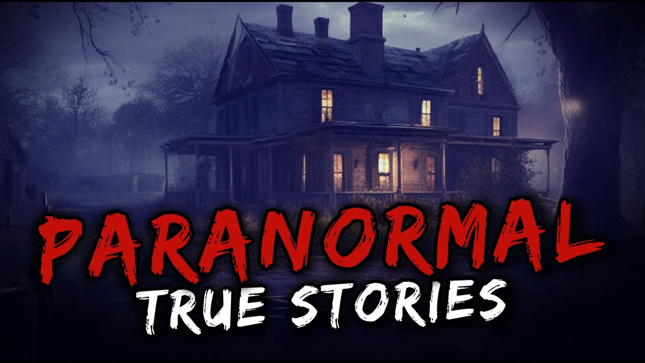 PARANORMAL True Stories That Will Chill You To your Core!!!! - YouTube