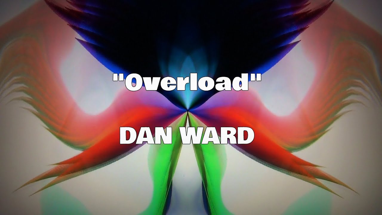Dan Ward - Overload (Official Lyric Video) - YouTube Music
