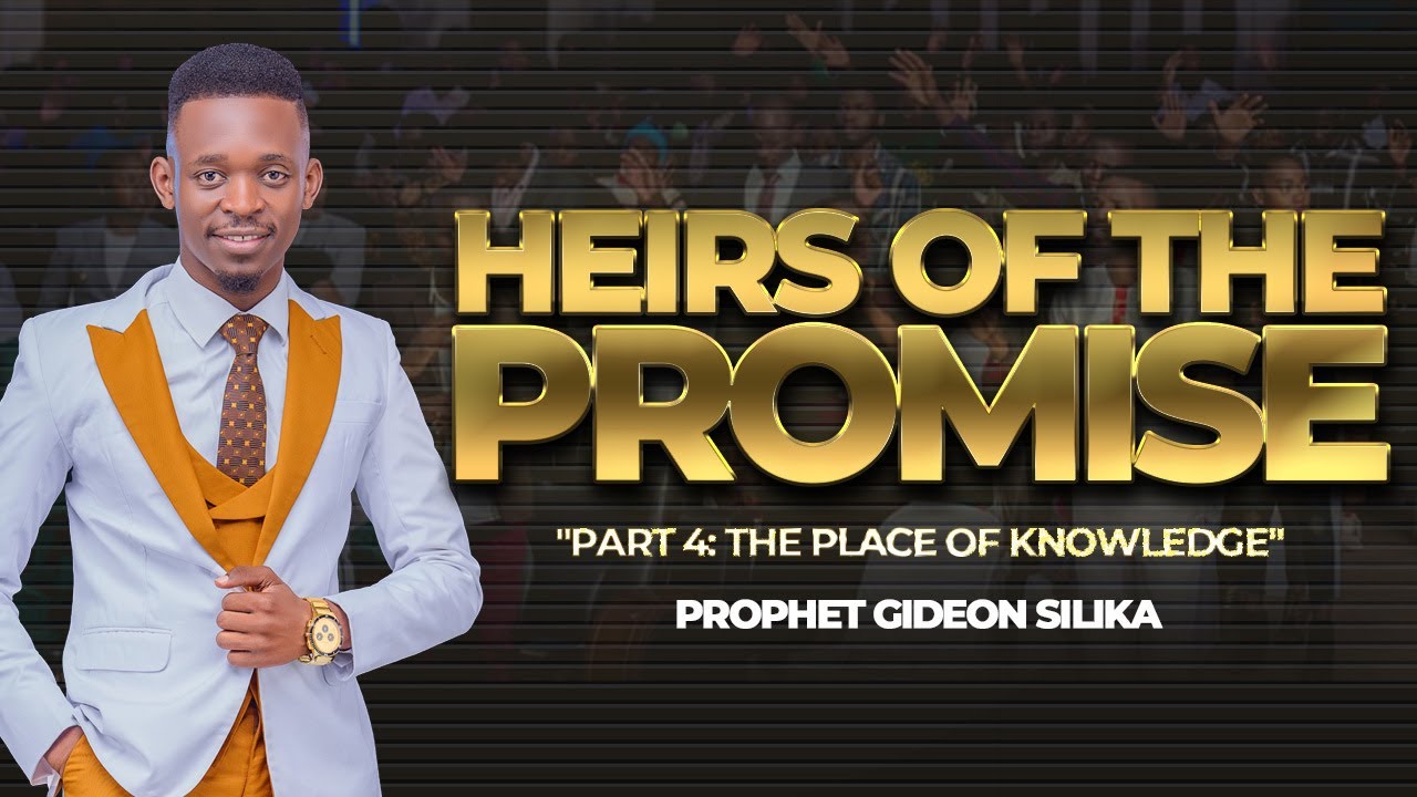 HEIRS OF THE PROMISE PT5 : THE PLACE OF KNOWLEDGE - PROPHET GIDEON ...