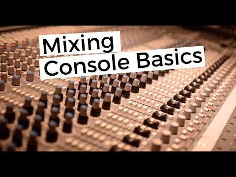 Understanding Mixing Consoles - YouTube