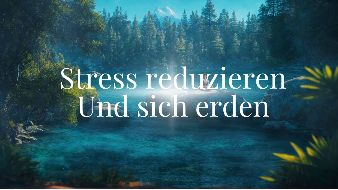 8 Minuten Meditation | Stress Reduzieren Und Sich Erden ...